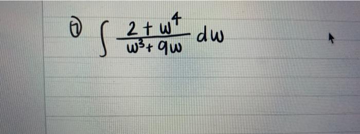 Solved ) 8 ( 2 + wt dw 2t w W3+qw | Chegg.com
