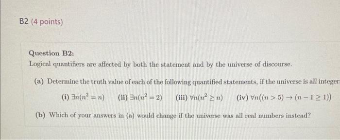 Solved Question B2: Logical quantifiers are affected by both | Chegg.com