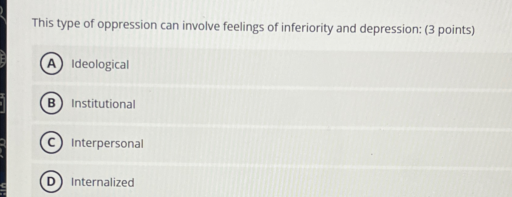 Solved This type of oppression can involve feelings of | Chegg.com