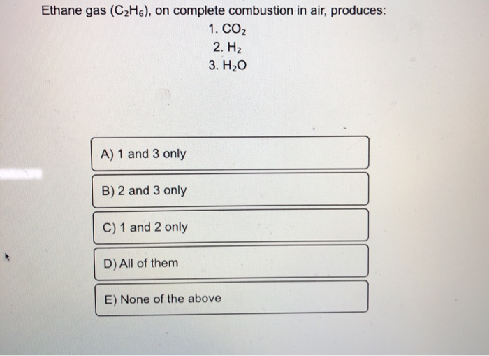 Solved Ethane gas (C2H6), on complete combustion in air, | Chegg.com
