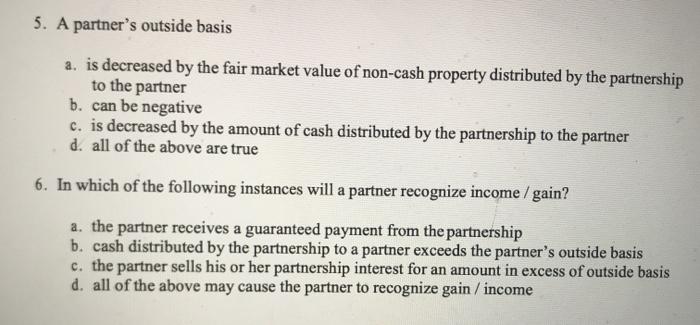 Solved 5. A partner's outside basis a. is decreased by the | Chegg.com