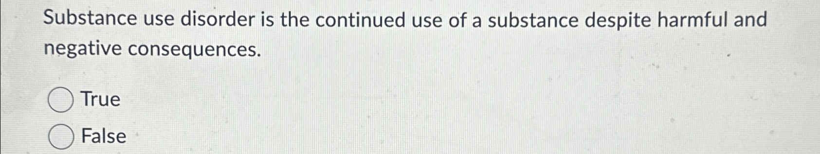 Solved Substance use disorder is the continued use of a | Chegg.com