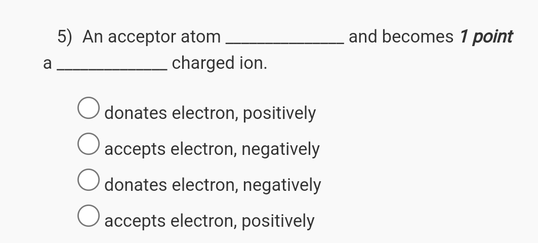Solved An acceptor atom and becomes 1 ﻿point a ﻿charged | Chegg.com