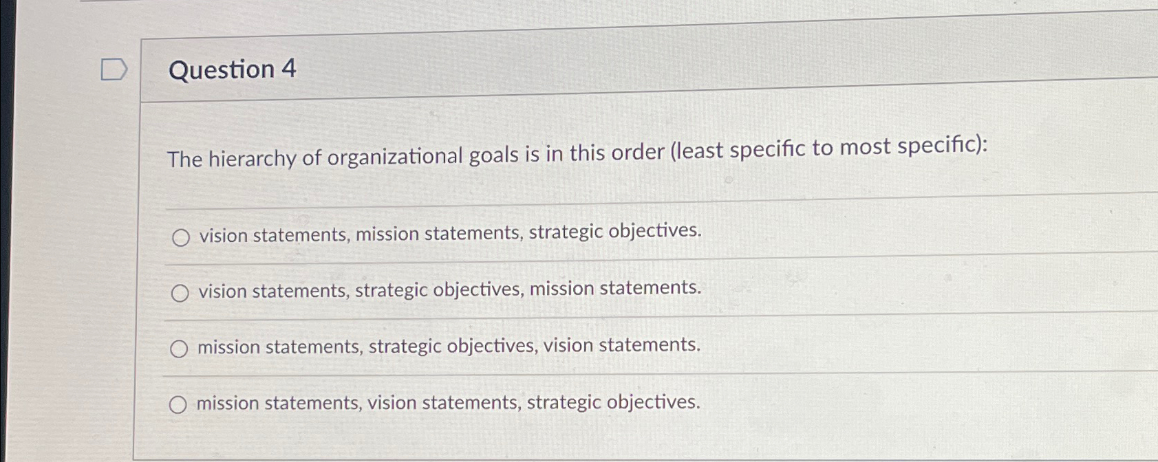 Solved Question 4The hierarchy of organizational goals is in | Chegg.com