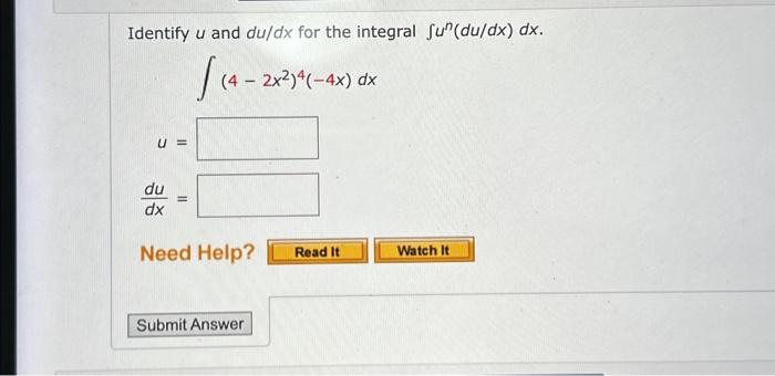 Solved Identify u and du/dx for the integral ∫un(du/dx)dx. | Chegg.com