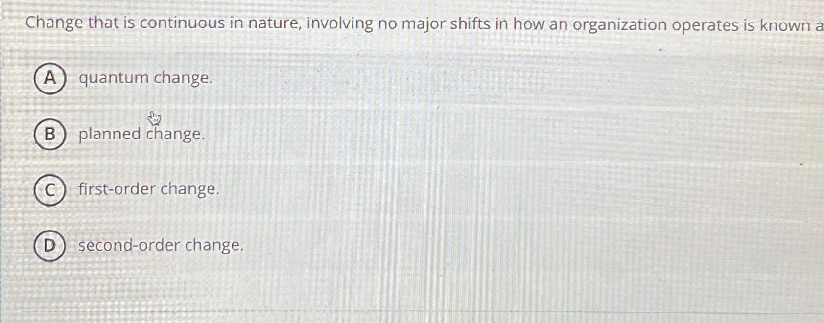Solved Change that is continuous in nature, involving no | Chegg.com