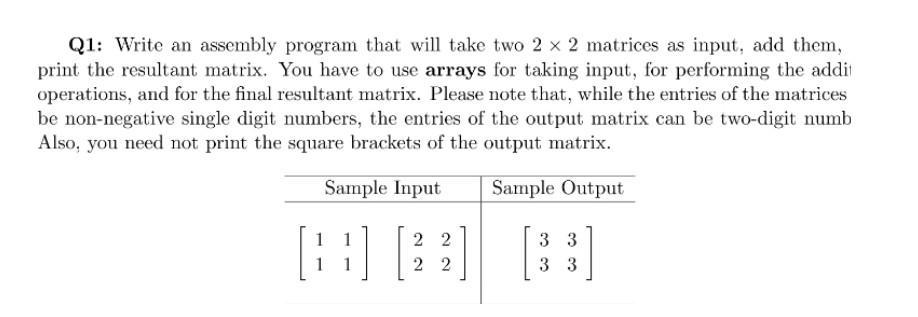 Solved Q1: Write an assembly program that will take two 2×2 | Chegg.com