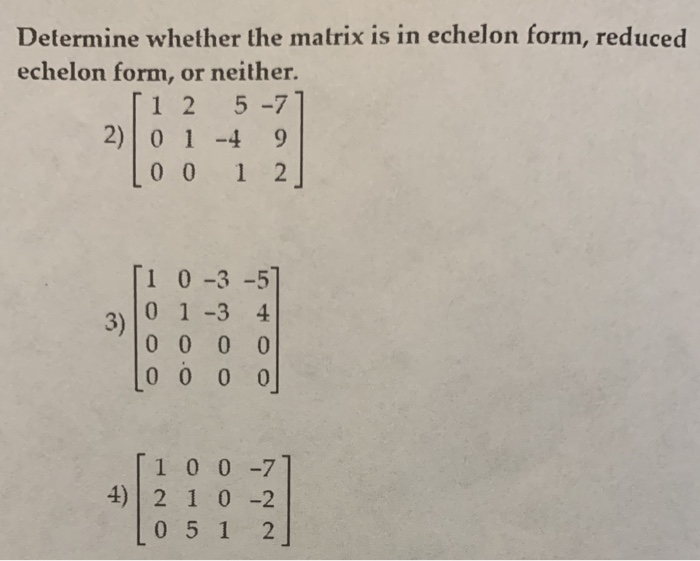 Solved Determine whether the matrix is in echelon form, | Chegg.com