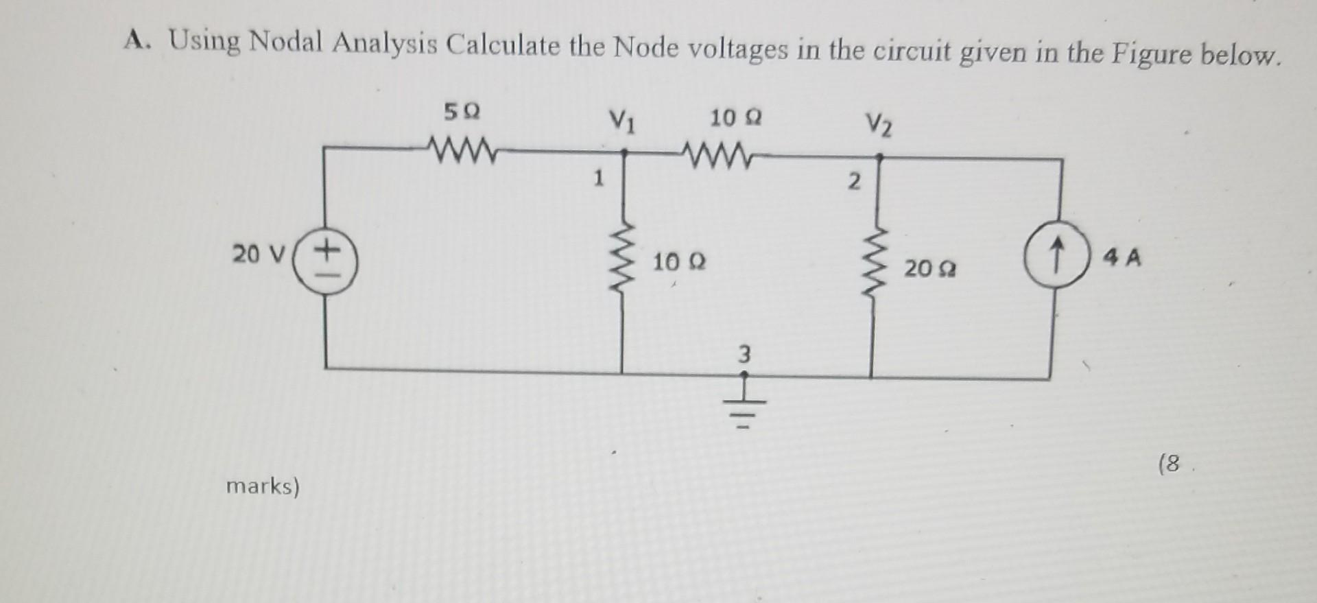 Solved A. Using Nodal Analysis Calculate the Node voltages | Chegg.com Solved A. Using Nodal Analysis Calculate the Node voltages | Chegg.com