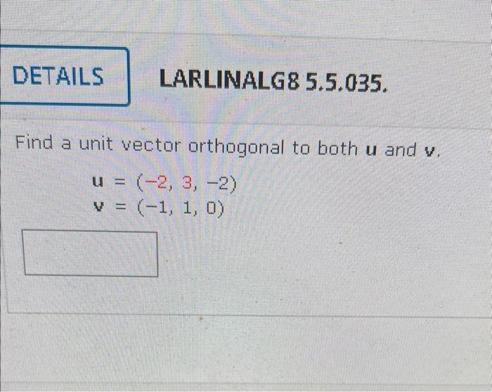 Solved Find a unit vector orthogonal to both u and v. | Chegg.com