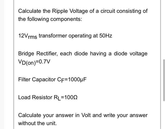Solved Calculate the Ripple Voltage of a circuit consisting | Chegg.com