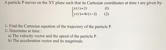 Solved A particle P moves on the XY plane such that its | Chegg.com