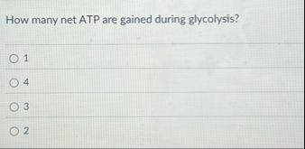 Solved How many net ATP are gained during glycolysis?1432 | Chegg.com