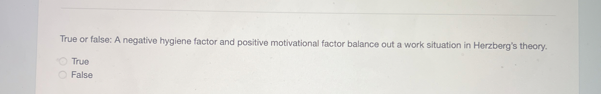 Solved True or false: A negative hygiene factor and positive | Chegg.com
