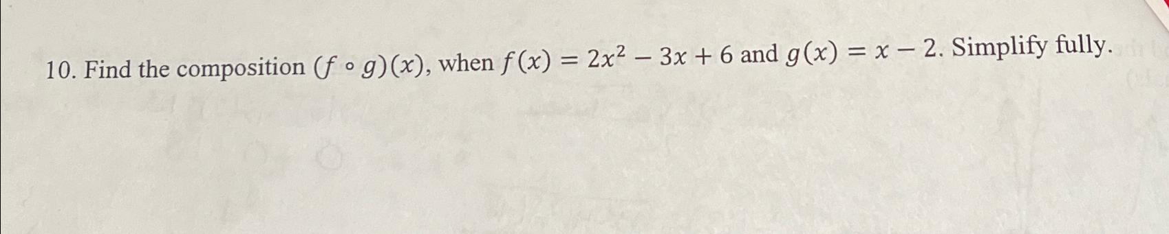 Solved Find the composition (f@g)(x), ﻿when f(x)=2x2-3x+6 | Chegg.com