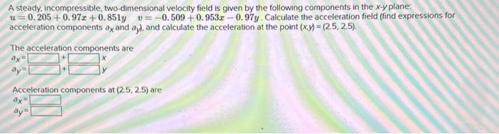 Solved A steady, incompressible, two-dimensional velocity | Chegg.com