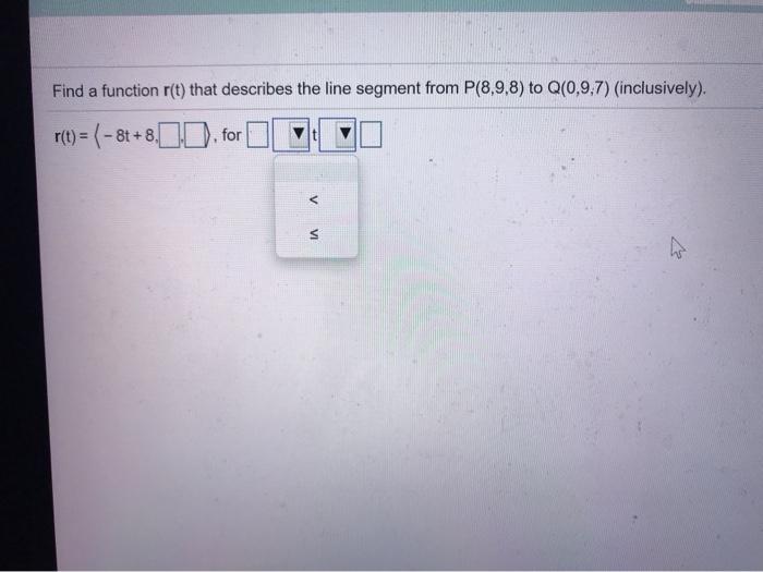 Solved Find a function r(t) that describes the line segment | Chegg.com