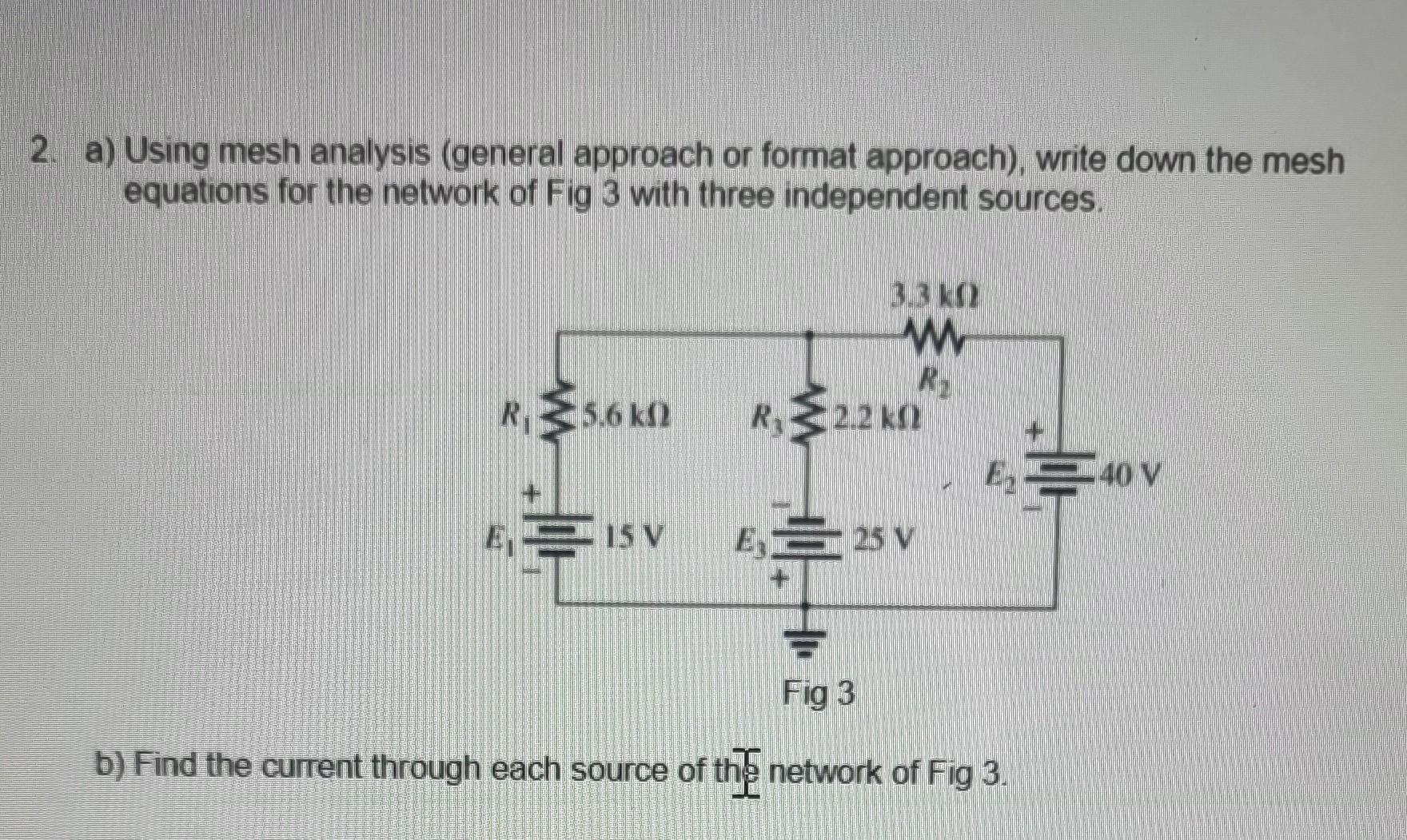 Solved 2. a) Using mesh analysis (general approach or format | Chegg.com