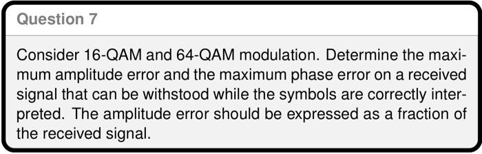 Solved Consider 16-QAM and 64-QAM modulation. Determine the | Chegg.com