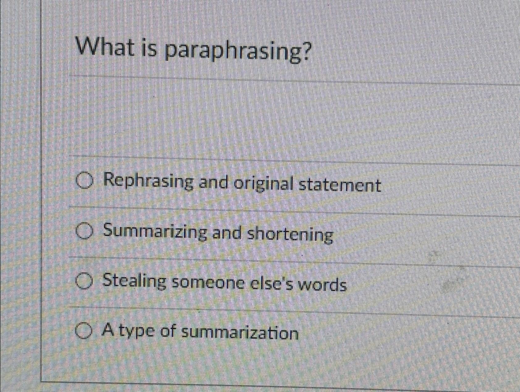 Solved What is paraphrasing?A.Rephrasing and original | Chegg.com