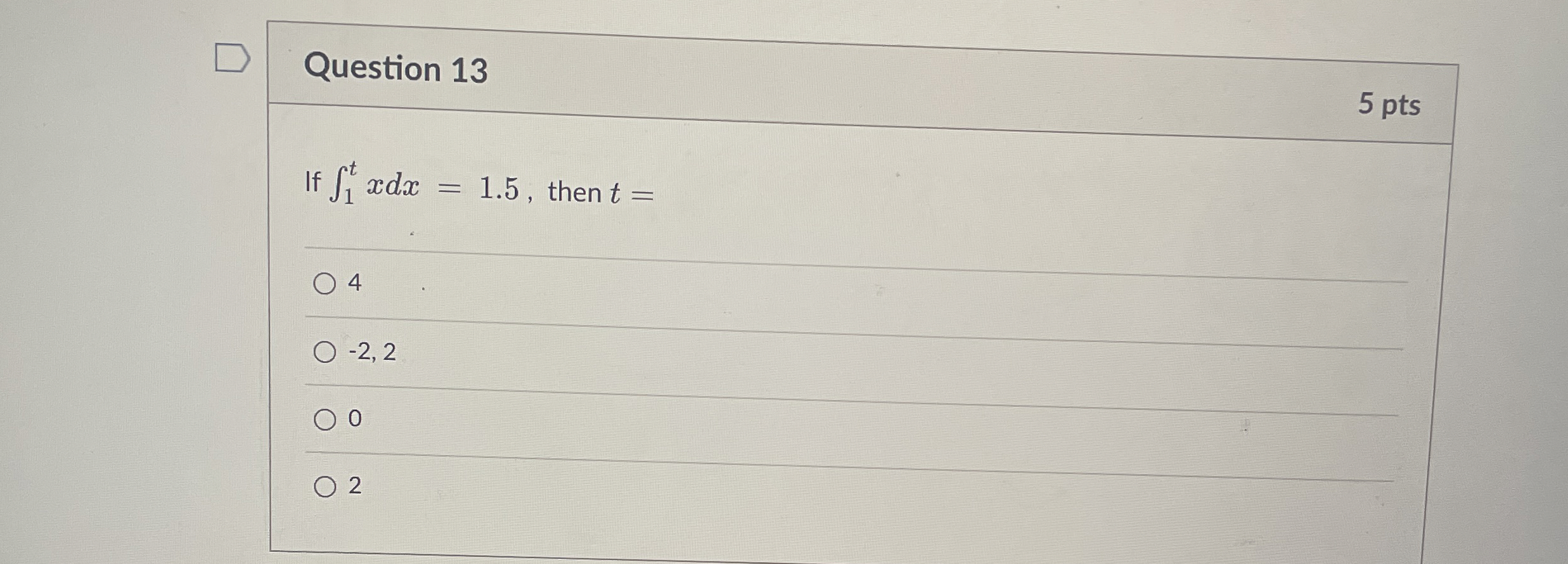 Solved Question 135 ptsIf ∫1txdx=1.5, then t=4-2,202 | Chegg.com Solved Question 135 ptsIf ∫1txdx=1.5, then t=4-2,202 | Chegg.com