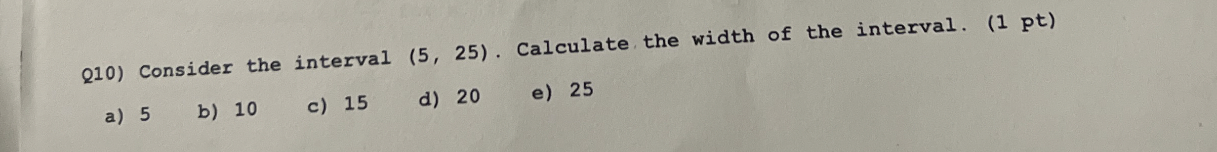 Solved Q10) ﻿Consider the interval (5,25). ﻿Calculate the | Chegg.com