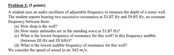 Solved Problem 3: (5 points) A student uses an audio | Chegg.com