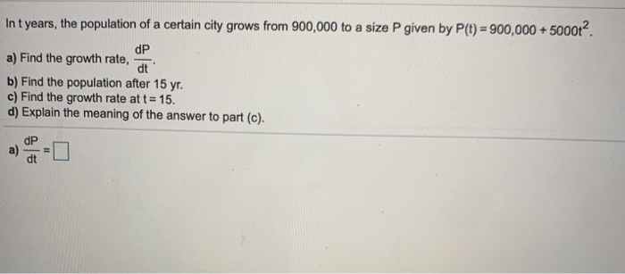 Solved In t years, the population of a certain city grows | Chegg.com