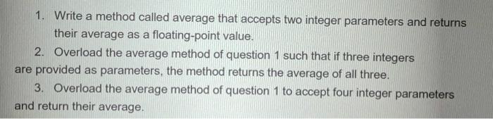Solved 1. Write a method called average that accepts two | Chegg.com