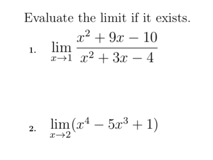 Solved Evaluate the limit if it exists. x2 + 9x - 10 lim x1 | Chegg.com