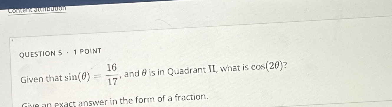 Solved QUESTION 5 - 1 ﻿POINTGiven that sin(θ)=1617, ﻿and θ | Chegg.com