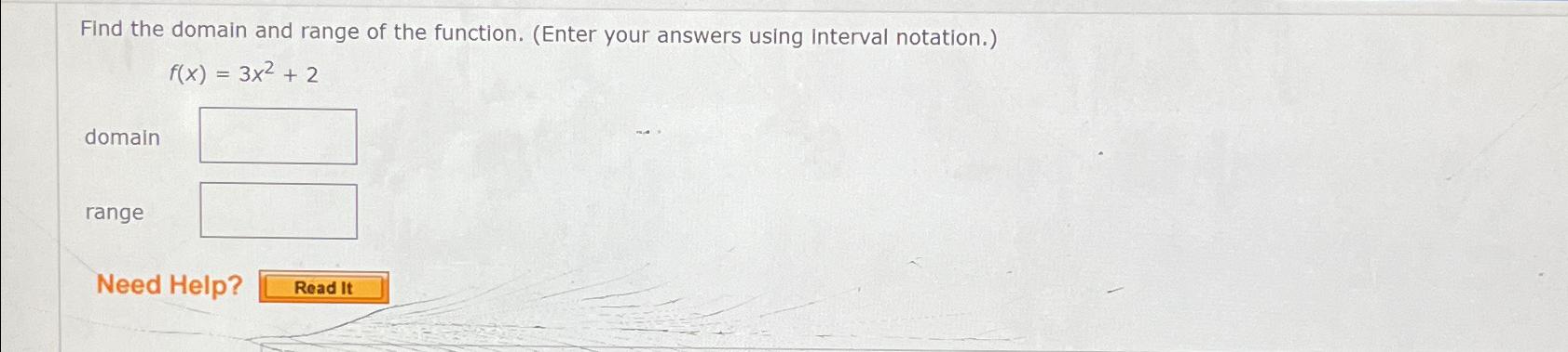 Solved Find the domain and range of the function. (Enter | Chegg.com