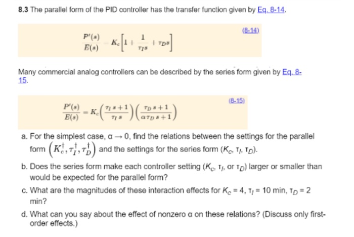 8.3 The parallel form of the PID controller has the | Chegg.com