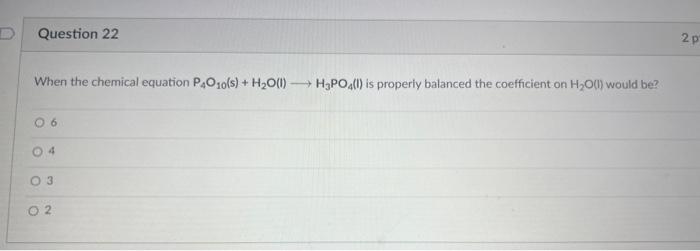 Solved When the chemical equation P4O10( s)+H2O(l) H3PO4(l) | Chegg.com