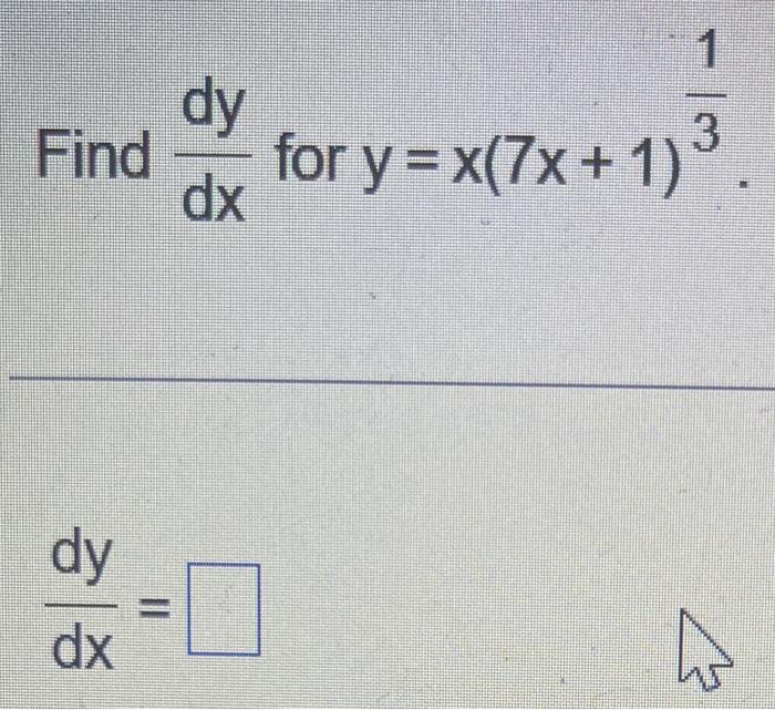 Solved Find dxdy for y=x(7x+1)31 dxdy= | Chegg.com