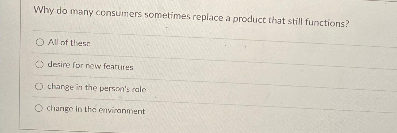 Solved Why do many consumers sometimes replace a product | Chegg.com