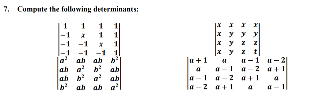 Solved Compute the following determinants:Dont breack it | Chegg.com