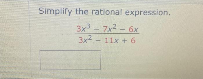 Solved Simplify the rational expression. 3x2−11x+63x3−7x2−6x | Chegg.com
