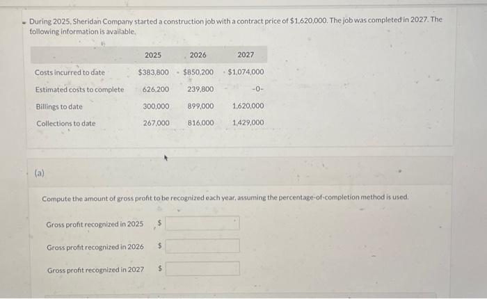 Solved During 2025 , Sheridan Company started a construction | Chegg.com