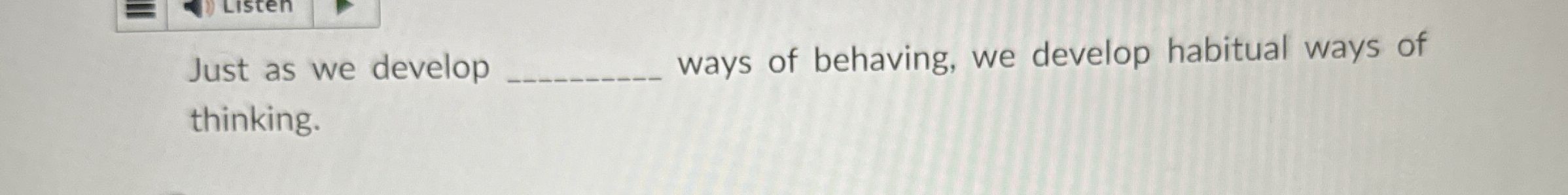 Solved Just as we develop q, ﻿ways of behaving, we develop | Chegg.com