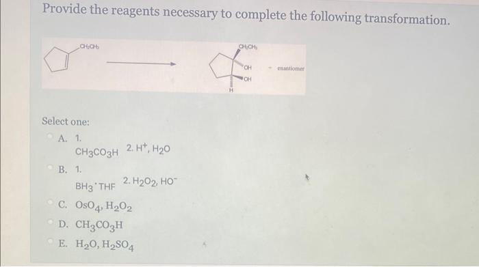 Solved Provide the reagents necessary to complete the | Chegg.com