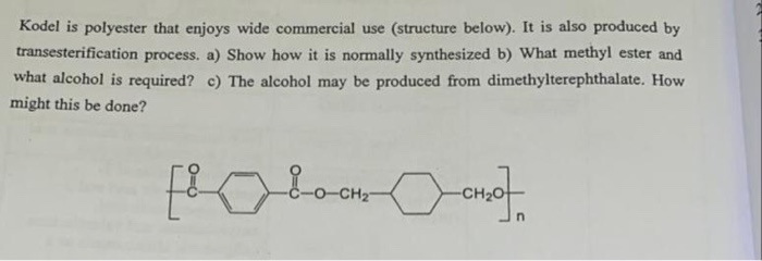 Solved Kodel is polyester that enjoys wide commercial use | Chegg.com