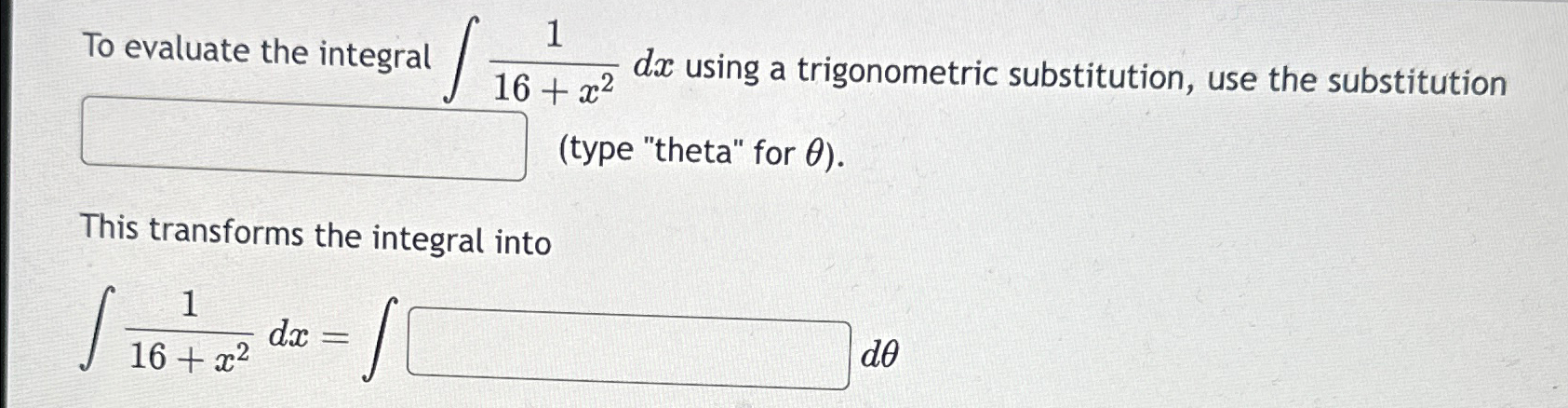 Solved To evaluate the integral ∫﻿﻿116+x2dx ﻿using a | Chegg.com