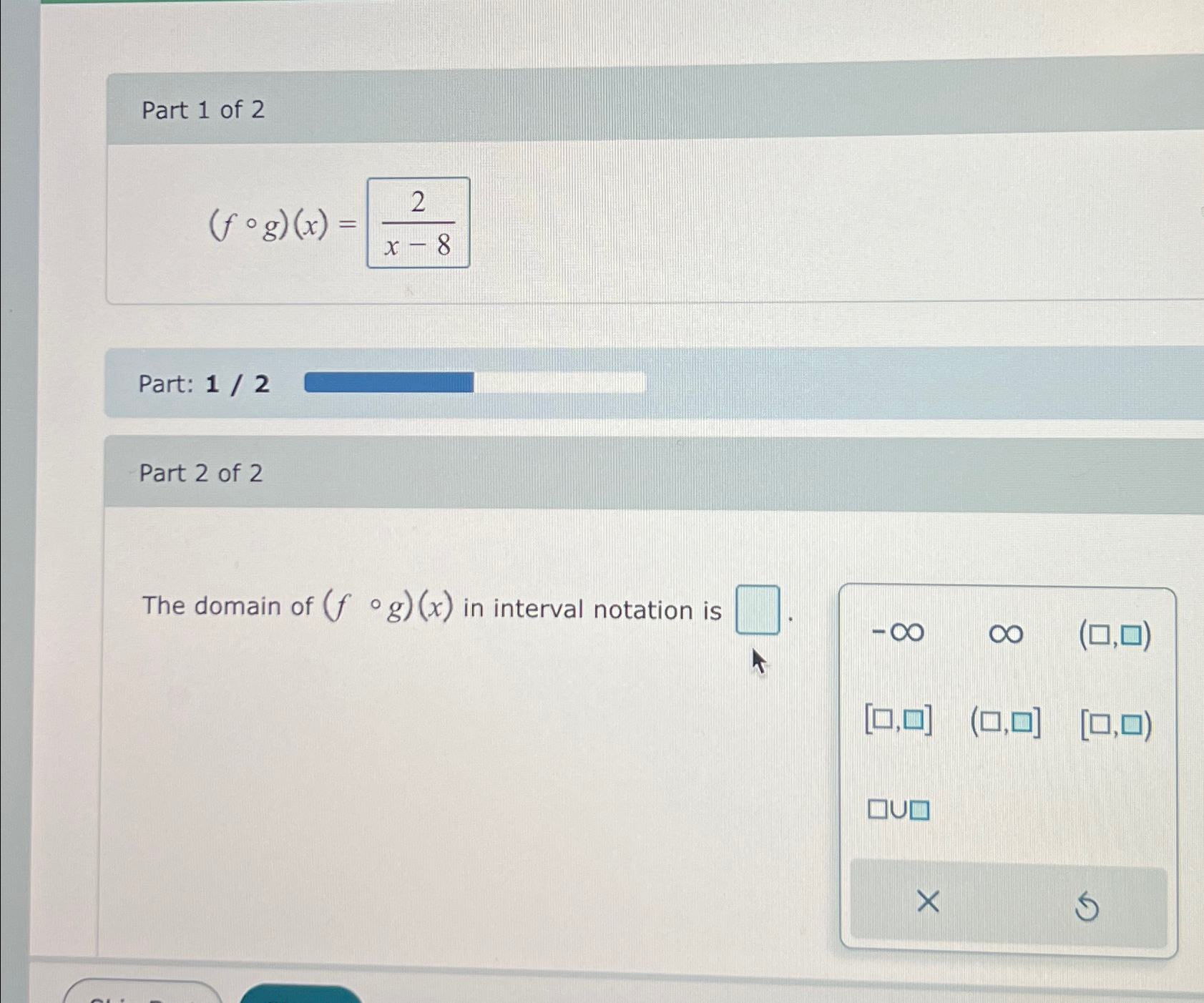 Solved Part 1 ﻿of 2(f@g)(x)=2x-8Part: 12Part 2 ﻿of 2The | Chegg.com
