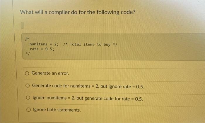 What will a compiler do for the following code? | Chegg.com