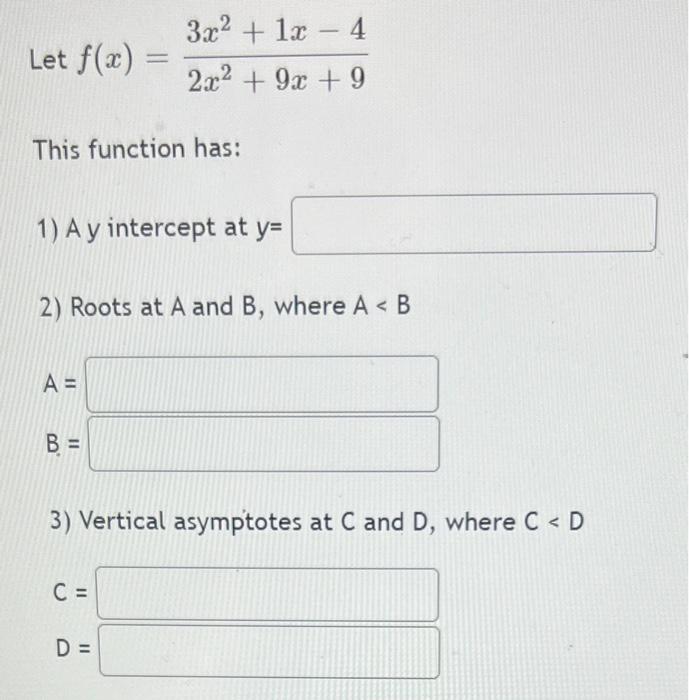Solved f(x)=2x2+9x+93x2+1x−4 This function has: 1) A y | Chegg.com