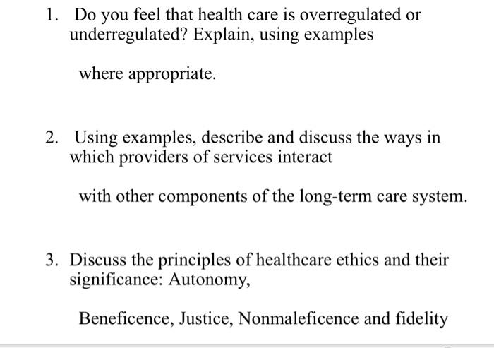 Solved 1. Do you feel that health care is overregulated or | Chegg.com