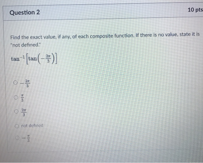 Solved Question 2 10 Pts Find The Exact Value If Any Of