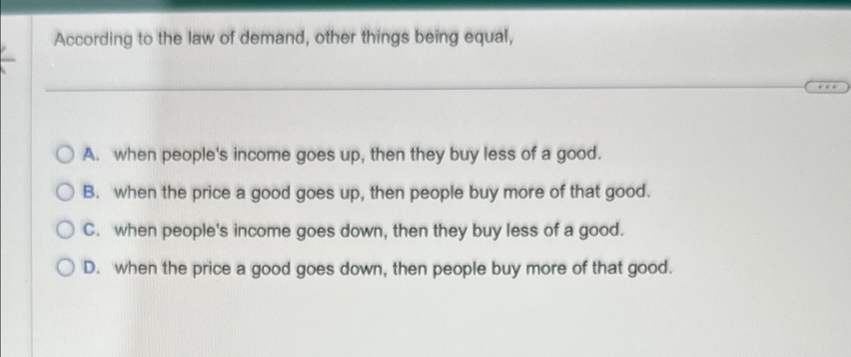 Solved According to the law of demand, other things being | Chegg.com