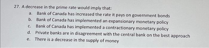 Solved 27. A decrease in the prime rate would imply that: a. | Chegg.com